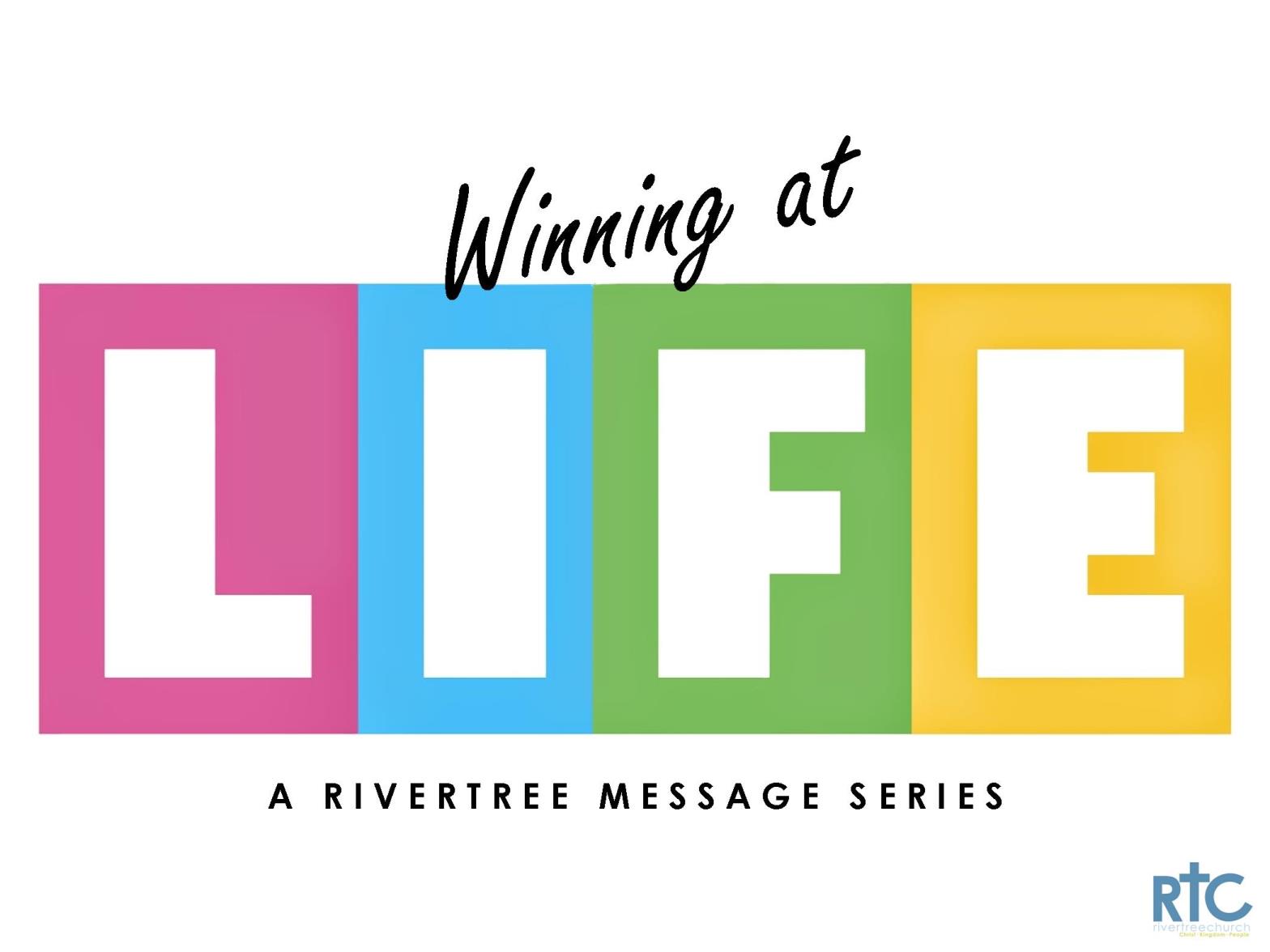 Winning At Life Series Rivertreechurch